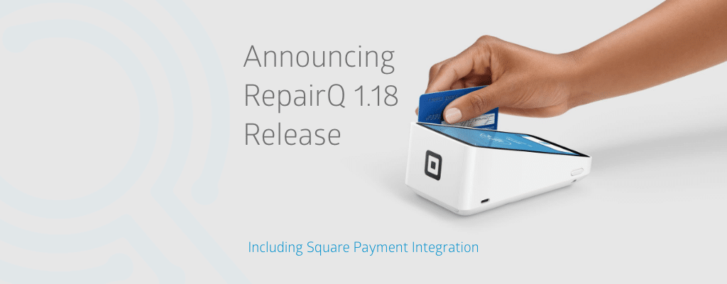 Announcing RepairQ 1.18 Release from ServiceCentral | ServiceCentral